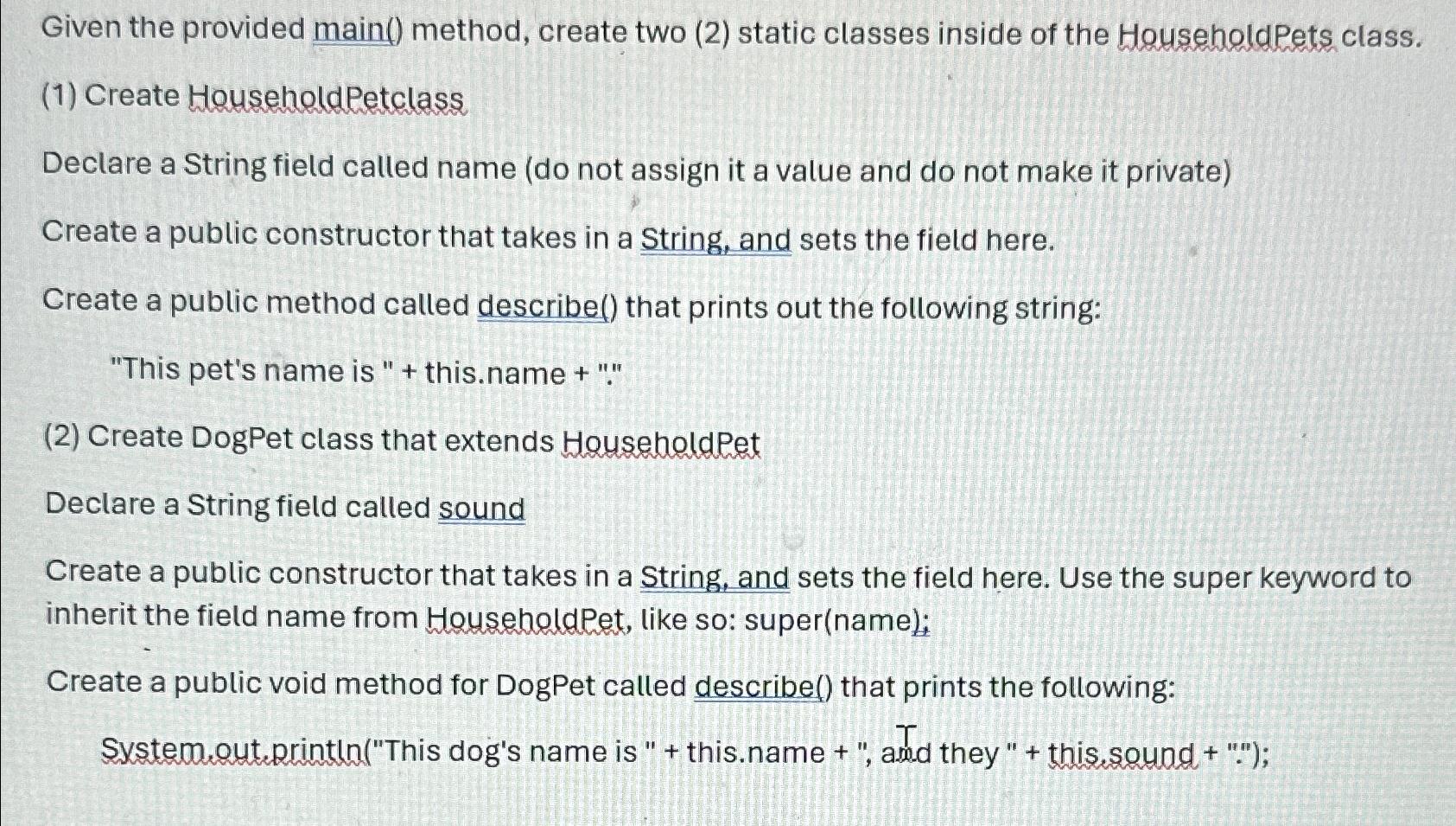Solved Given the provided main() ﻿method, create two (2) | Chegg.com