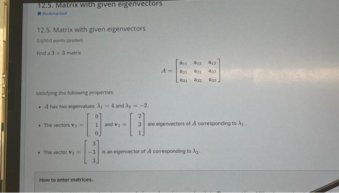 Solved 12.5. Matrix with given eigenvectors 0.0 ho.0 pointi- | Chegg.com
