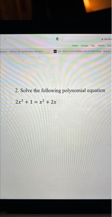 2. Solve the following polynomial equation | Chegg.com