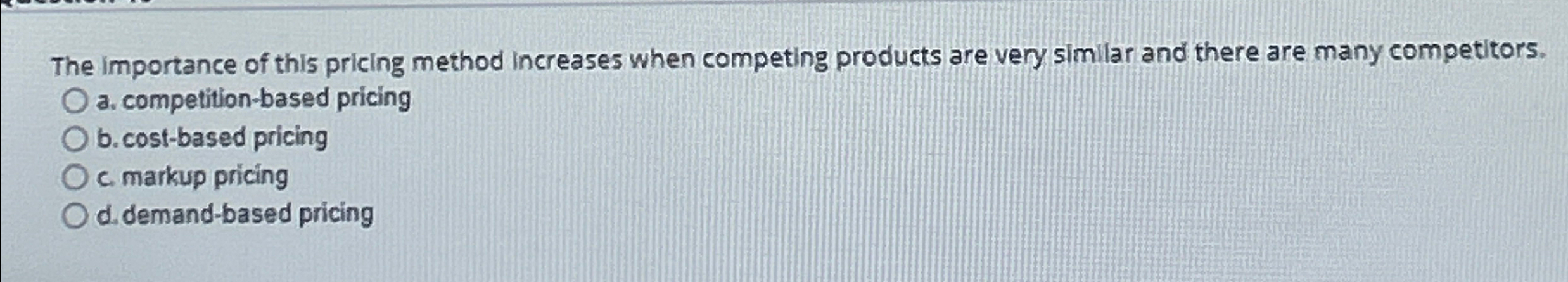 Solved The importance of this pricing method increases when | Chegg.com