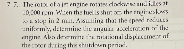 Solved 7–7. The rotor of a jet engine rotates clockwise and | Chegg.com