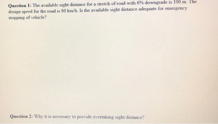 Solved Question 1: The available sight distance for a | Chegg.com