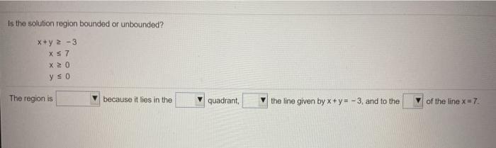 Solved Is the solution region bounded or unbounded? x+yz-3 | Chegg.com