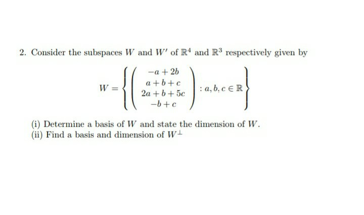 Solved 2. Consider the subspaces W and W' of R4 and R3 | Chegg.com