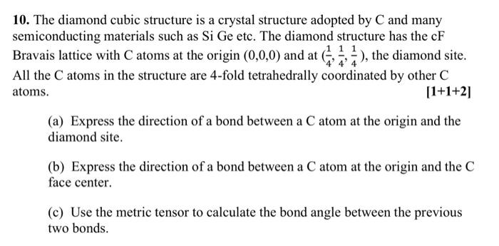 Solved 10. The diamond cubic structure is a crystal | Chegg.com