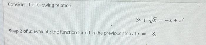 Solved Consider the following relation. 3y+3x=−x+x2 Step 2 | Chegg.com