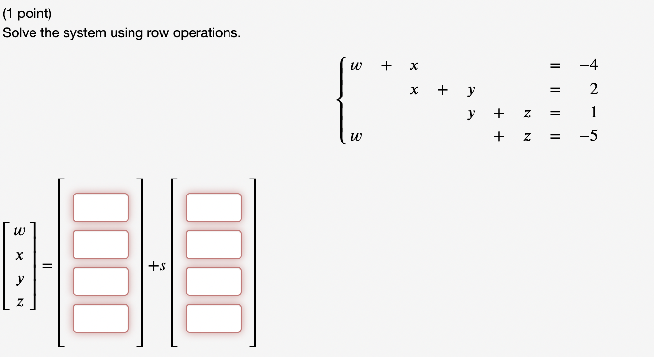 Solved (1 point)Solve the system using row | Chegg.com Solved (1 point)Solve the system using row | Chegg.com