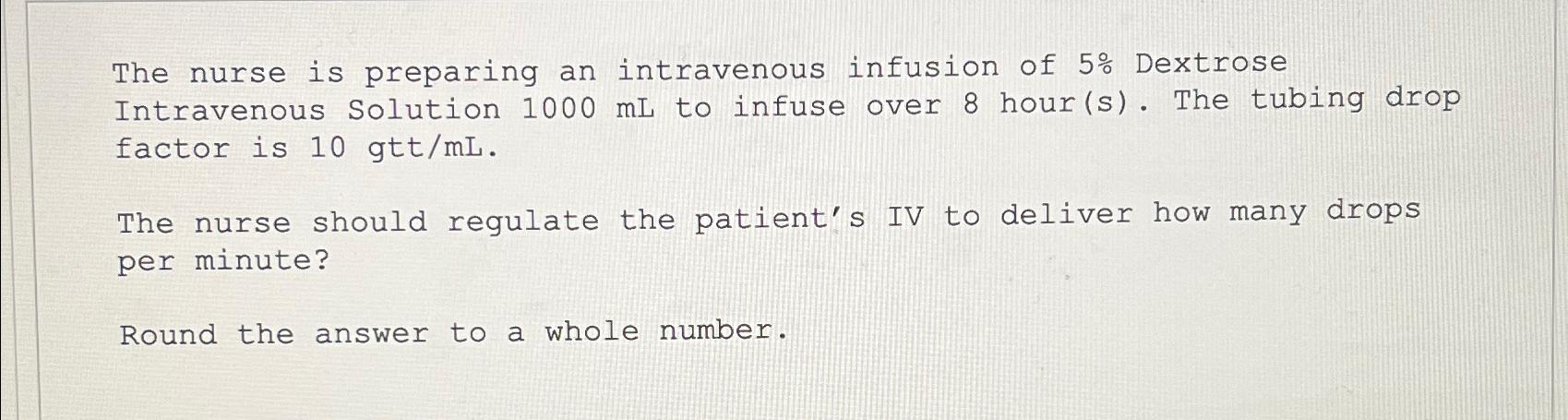 Solved The nurse is preparing an intravenous infusion of 5% | Chegg.com