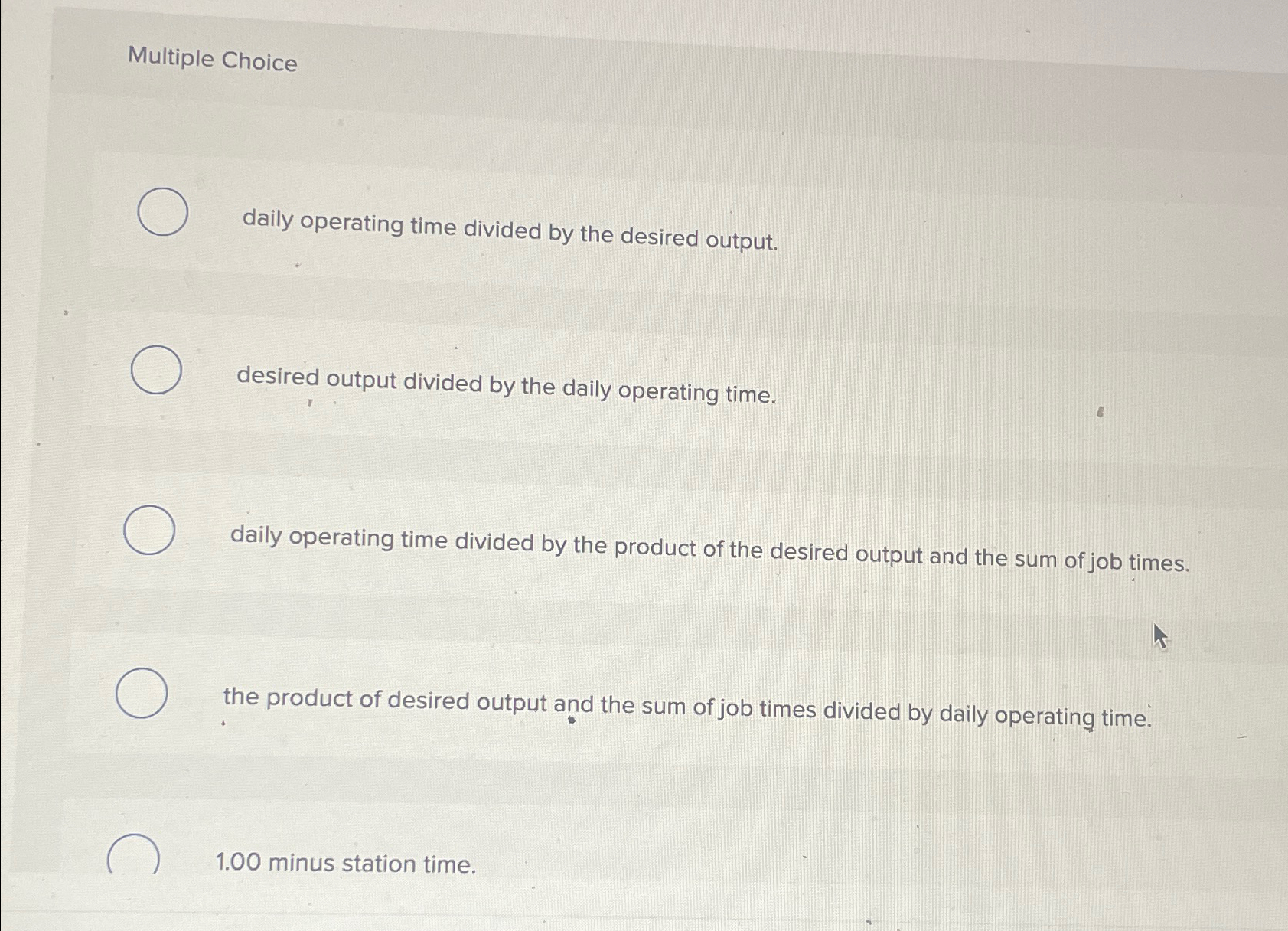 Solved Multiple Choicedaily operating time divided by the | Chegg.com