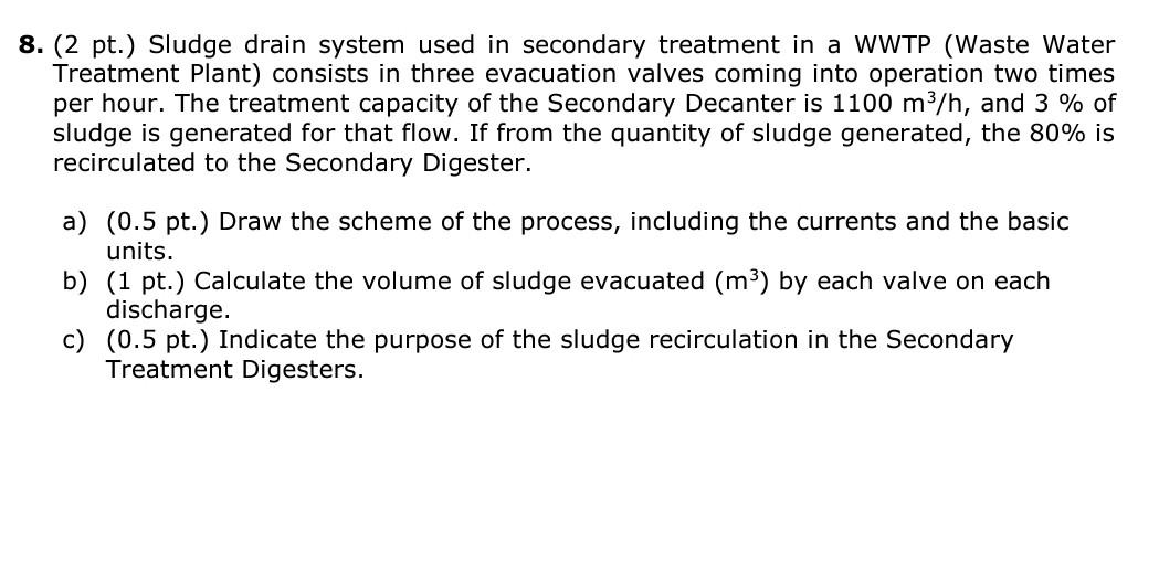 Solved 8. (2 pt.) Sludge drain system used in secondary | Chegg.com