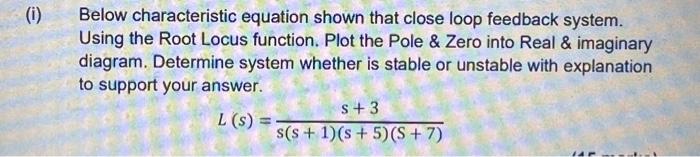 Solved Below characteristic equation shown that close loop | Chegg.com