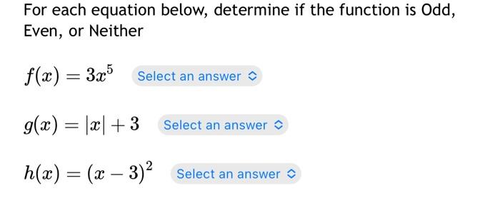 Solved For each equation below, determine if the function is | Chegg.com