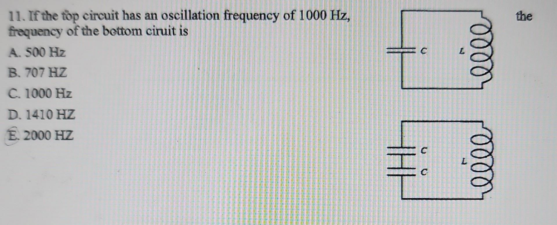 Solved 11. If the top circuit has an oscillation frequency | Chegg.com