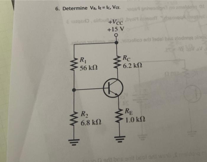 Solved 6. Determine VB, le = Ic, VCE. 5669 non modo | Chegg.com