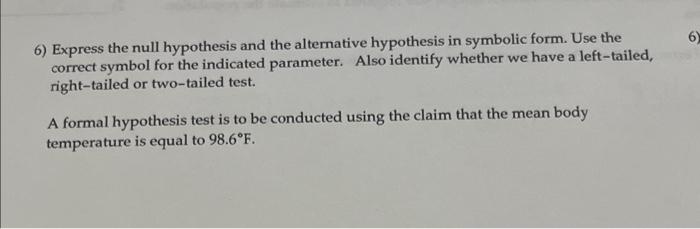 Solved 6) Express the null hypothesis and the alternative | Chegg.com