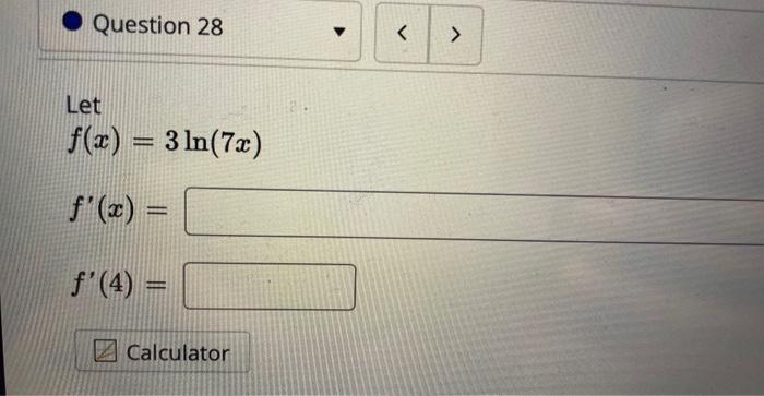 Solved Let f(x)=−4ln(5x)f(x)=3ln(7x) f′(x)= f′(4)= | Chegg.com