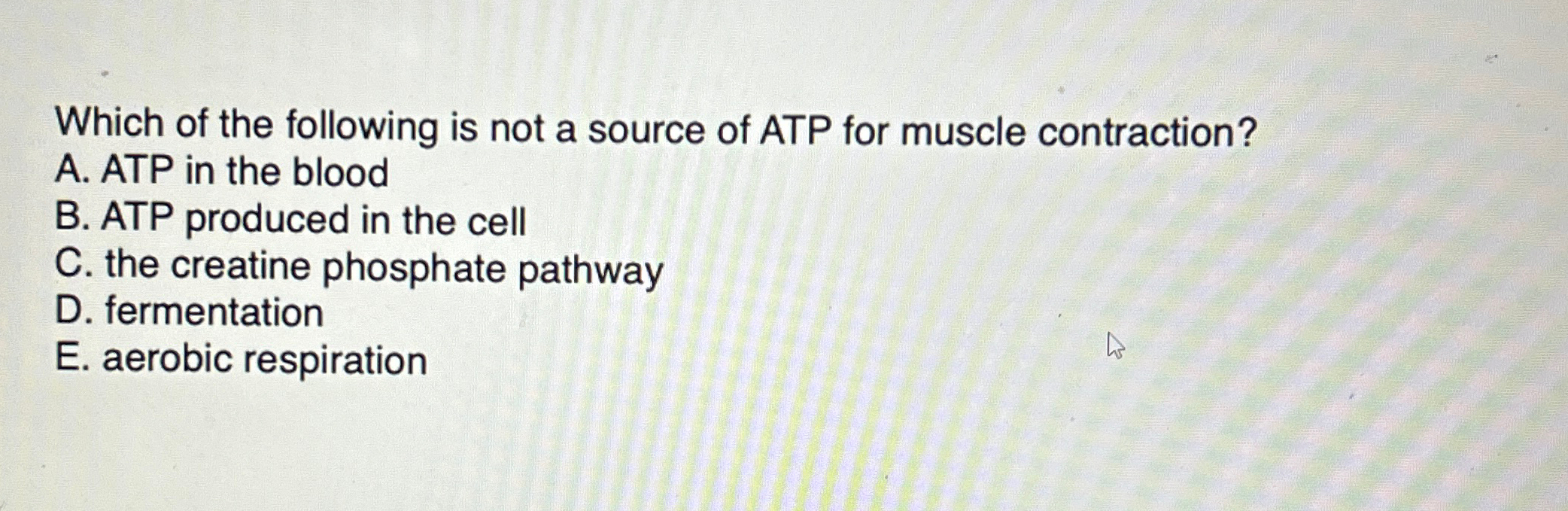 Solved Which of the following is not a source of ATP for | Chegg.com