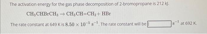 [Solved]: The activation energy for the gas phase decomposi