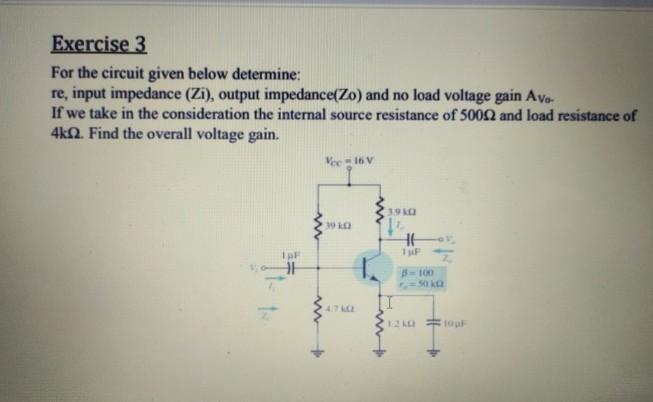 Solved Exercise 3For the circuit given below determine: re, | Chegg.com