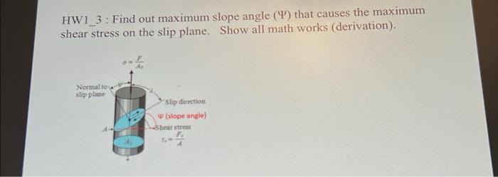 Solved HW1_3: Find out maximum slope angle (Ψ) that causes | Chegg.com