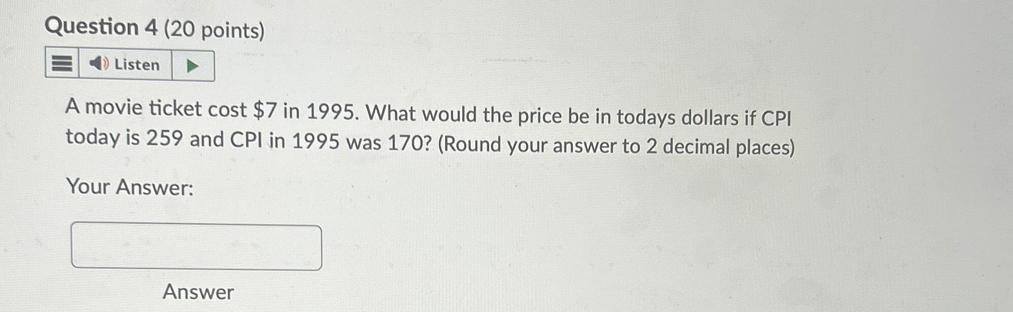 Solved Question 4 (20 ﻿points)A movie ticket cost $7 ﻿in | Chegg.com