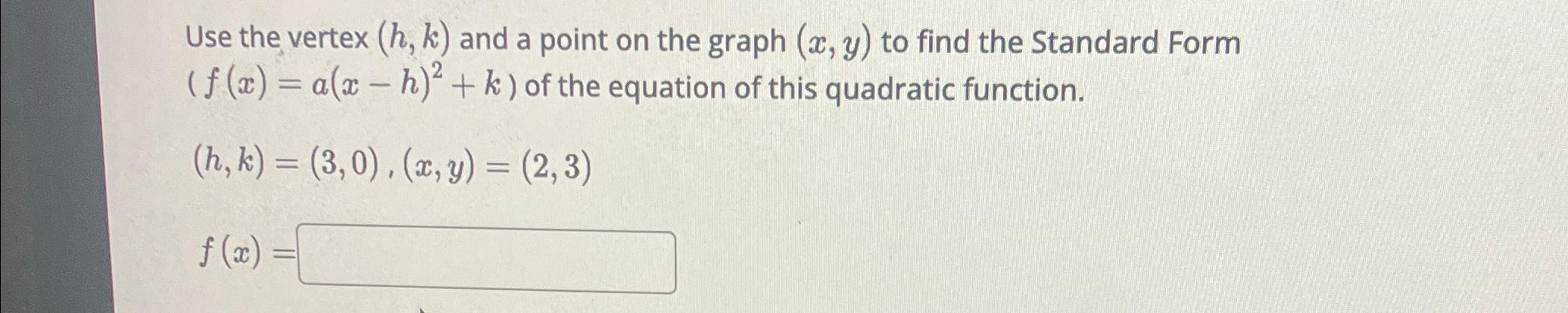 Solved Use the vertex (h,k) ﻿and a point on the graph (x,y) | Chegg.com