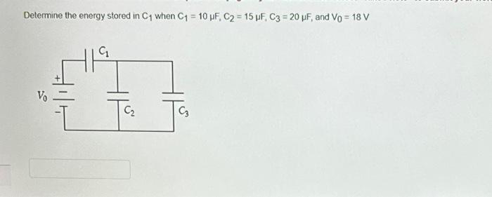 Solved Determine the energy stored in C1 when | Chegg.com