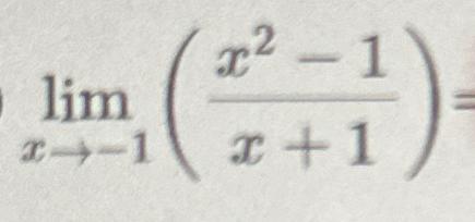 Solved limx→-1(x2-1x+1)= | Chegg.com
