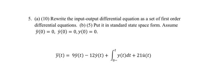 Solved 5. (a) (10) Rewrite the input-output differential | Chegg.com