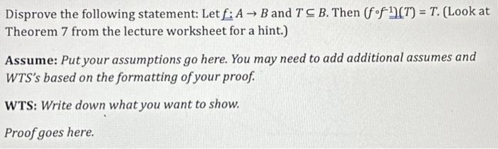 Solved Disprove the following statement: Let L:A→B and T⊆B. | Chegg.com