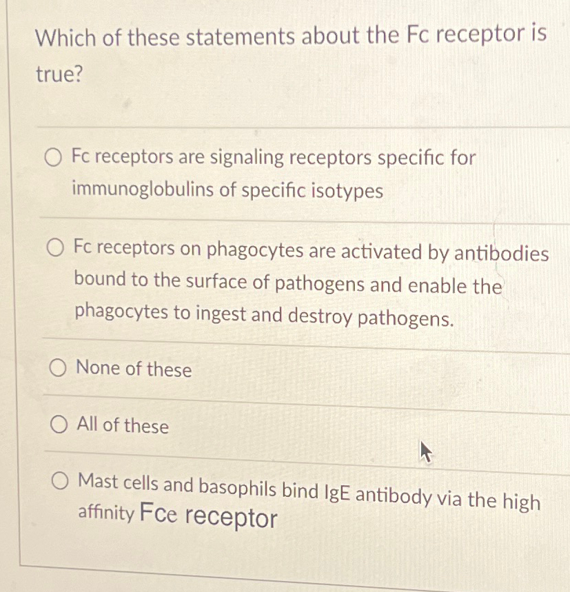 Which of these statements about the Fc receptor is | Chegg.com