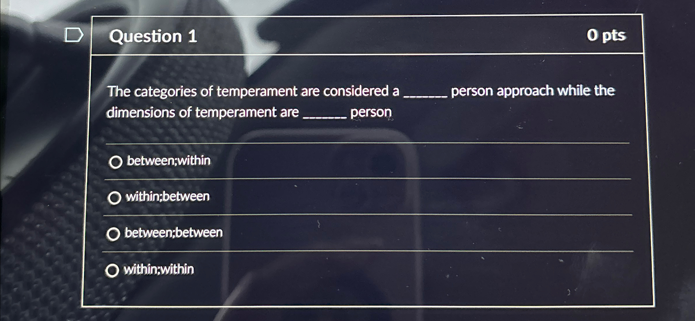 Solved Question 1O ptsThe categories of temperament are | Chegg.com