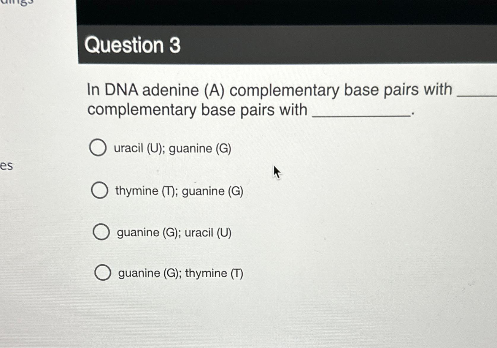 Question 3In DNA adenine (A) ﻿complementary base | Chegg.com