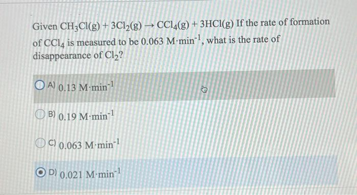 Solved Given CH3Cl(g) + 3Cl2(g) → CCl4(g) + 3HCl(g) If the | Chegg.com