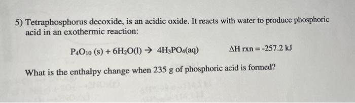 Solved 5) Tetraphosphorus decoxide, is an acidic oxide. It | Chegg.com