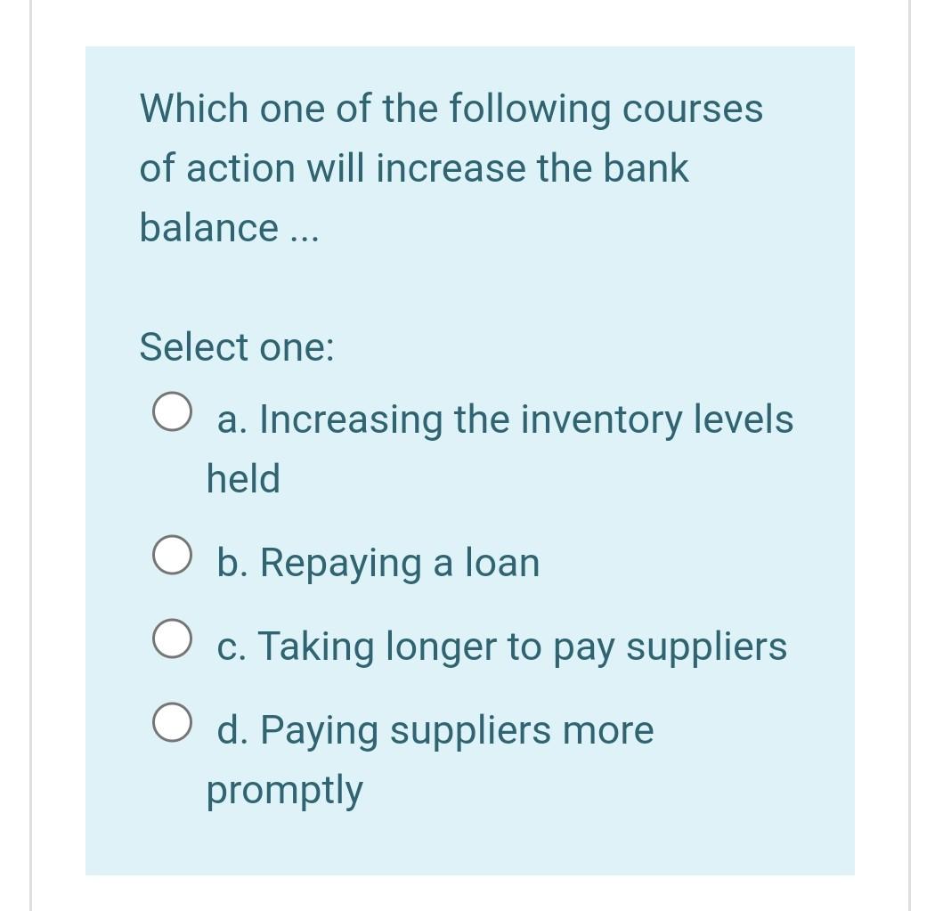 Solved Which one of the following courses of action will | Chegg.com