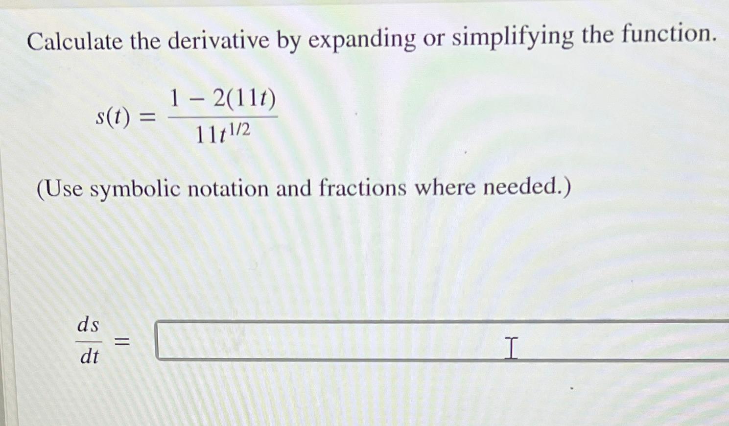 Solved Calculate the derivative by expanding or simplifying | Chegg.com