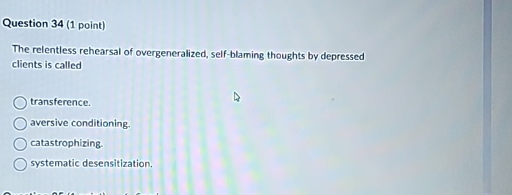 Solved Question 34 (1 ﻿point)The relentless rehearsal of | Chegg.com
