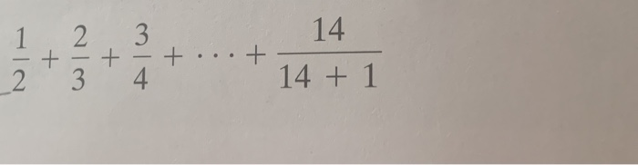 Solved 14 - + - + - + ... + - 2 3 4 14+ 1 | Chegg.com