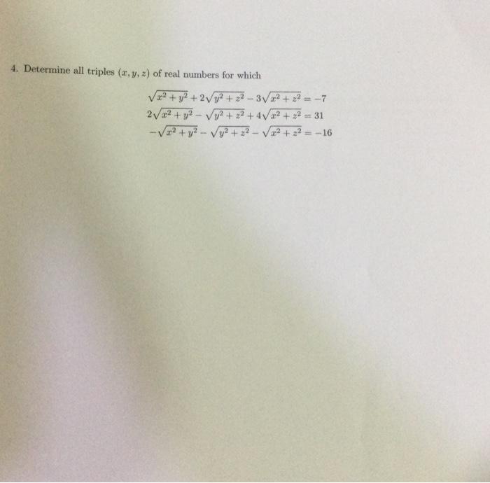 Solved 4. Determine all triples (x,y,z) of real numbers for | Chegg.com