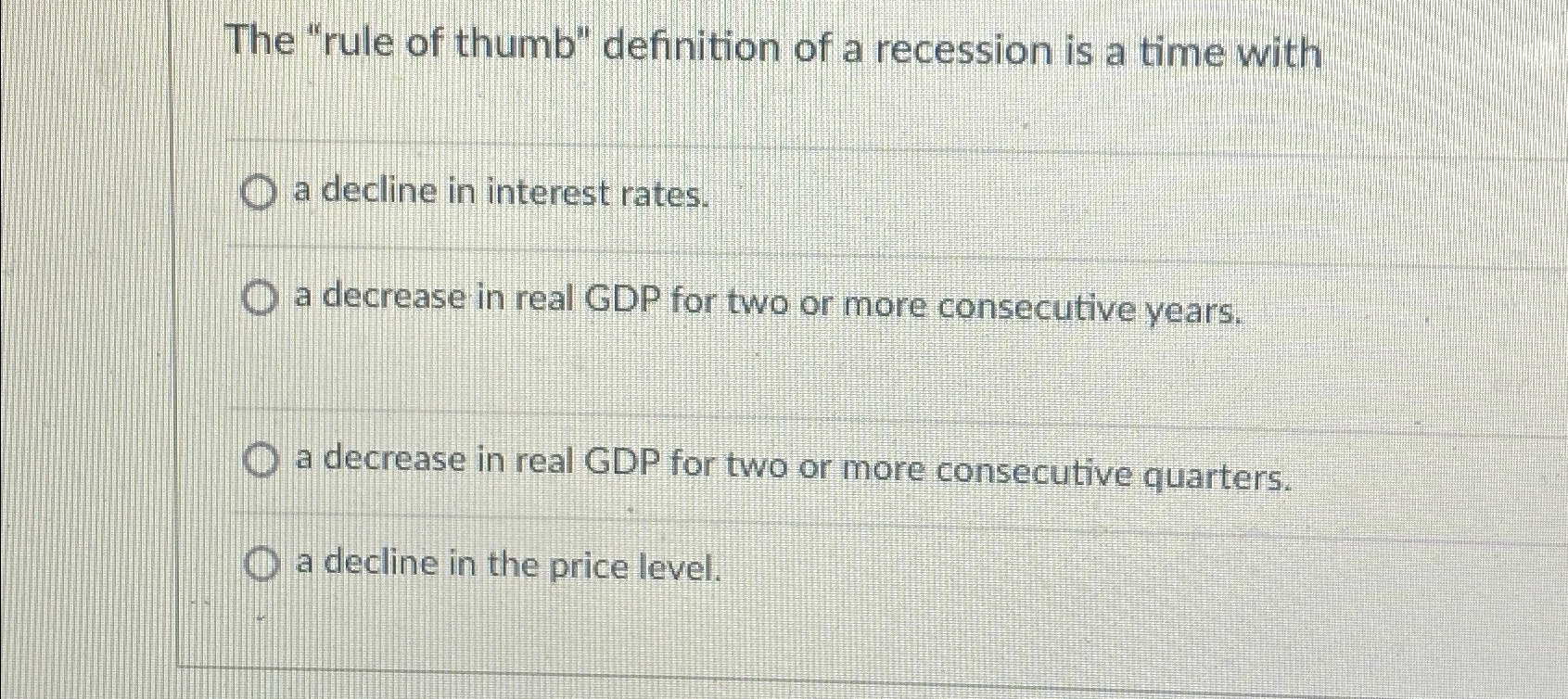 Solved The "rule of thumb" definition of a recession is a | Chegg.com