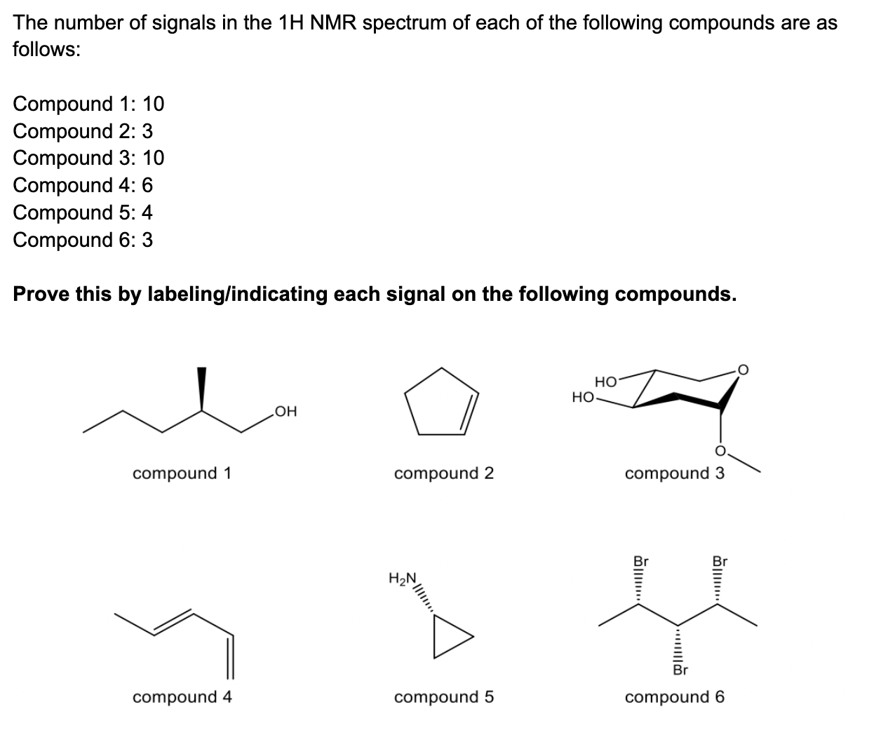 Solved Please solve the following 1H NMR question about | Chegg.com Solved Please solve the following 1H NMR question about | Chegg.com