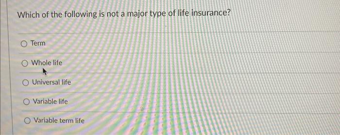 Solved Which of the following is not a major type of life | Chegg.com