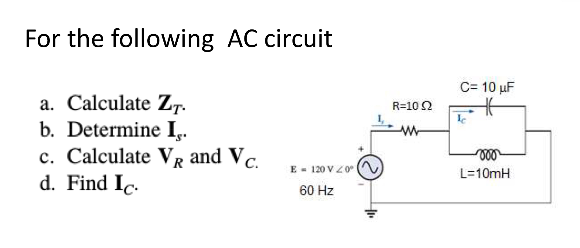 Solved For the following AC ﻿circuita. ﻿Calculate ZT.b. | Chegg.com