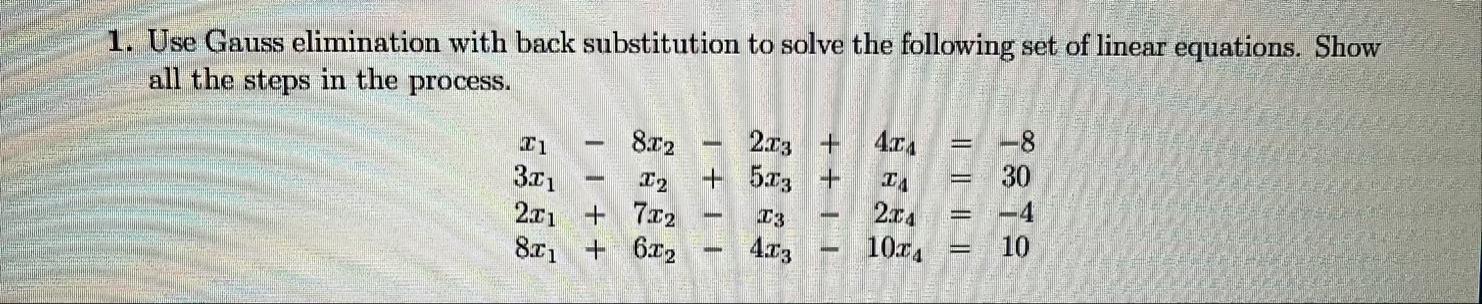 Solved Use Gauss elimination with back substitution to solve | Chegg.com