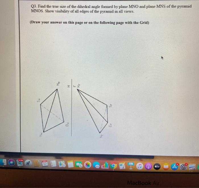 Solved Q3. Find the true size of the dihedral angle formed | Chegg.com