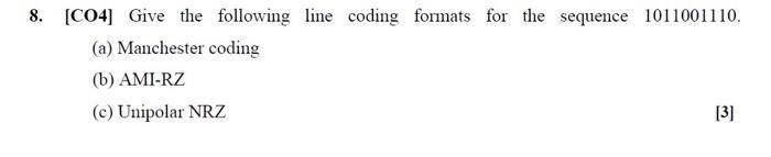 Solved 8. (C04] Give the following line coding formats for | Chegg.com