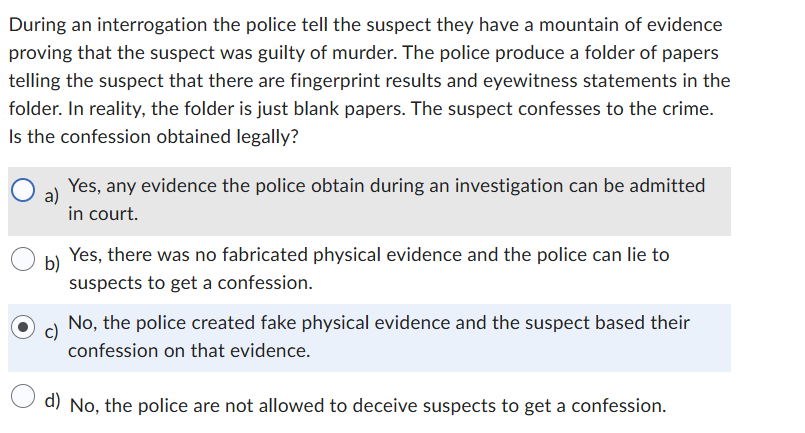 During an interrogation the police tell the suspect | Chegg.com