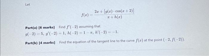 Let f(x)=π+h(x)2x+[g(x)⋅cos(x+2)] Part(a) [6 marks] | Chegg.com