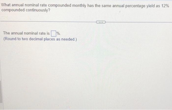 Solved What annual nominal rate compounded monthly has the | Chegg.com